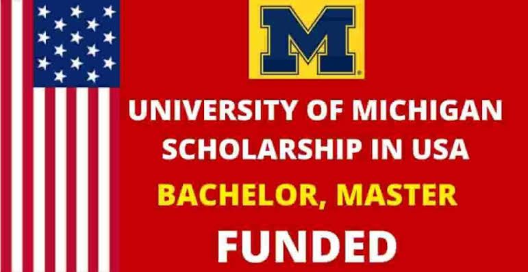 THE UNIVERSITY OF MICHIGAN SCHOLARSHIP IN U.S.A 2023 (FUNDED) - Do